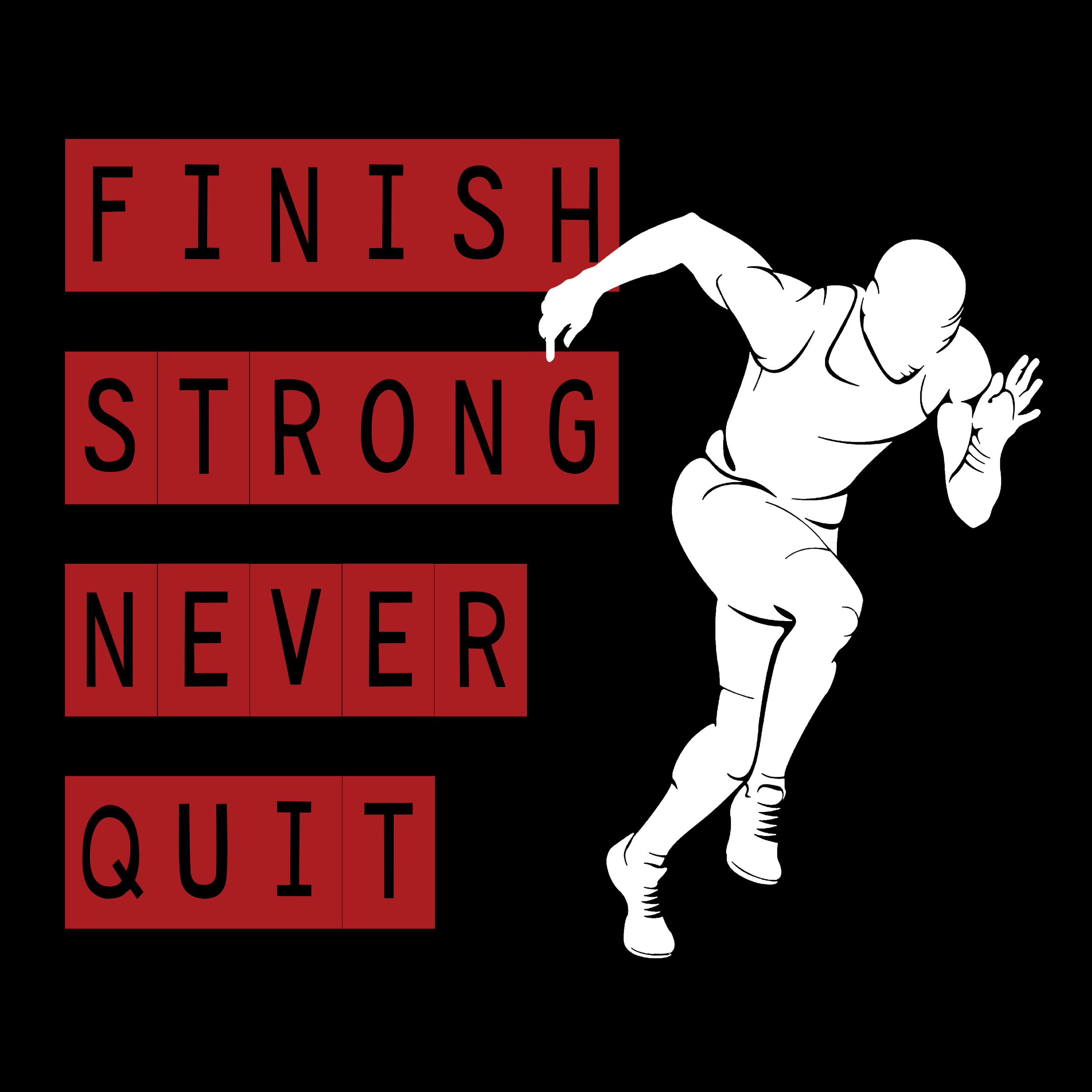 Finish Strong Never Quit – Do you see what this means—all these ...